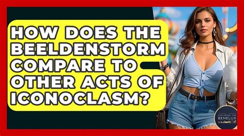 How Does The Beeldenstorm Compare To Other Acts Of Iconoclasm Exploring The Benelux Youtube