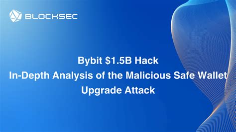 Bybit 1 5b Hack In Depth Analysis Of The Malicious Safe Wallet