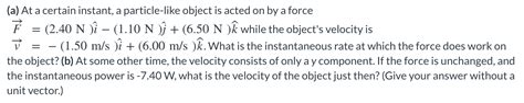 Solved A At A Certain Instant A Particle Like Object