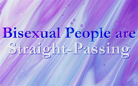Are Bisexual People Straight Passing By Rachael Arsenault Medium