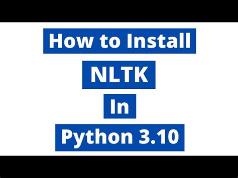 فیلم آموزشی نحوه نصب Nltk در پایتون 310 ویندوز 10 فیلمهای Python