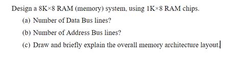 Solved Design A K RAM Memory System Using K RAM Chegg