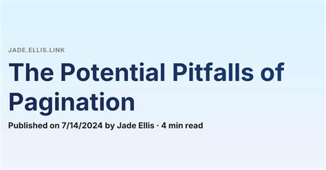 the potential pitfalls of pagination