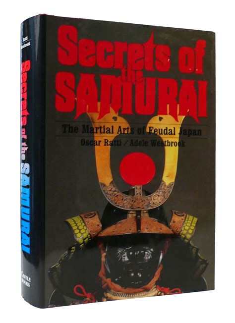 Secrets Of The Samurai The Martial Arts Of Feudal Japan Adele Westbrook Oscar Ratti First