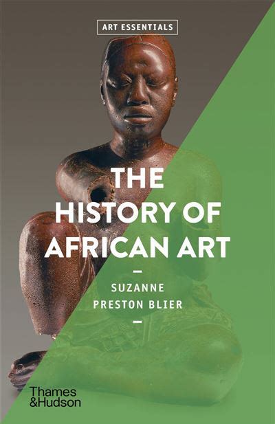 Art Essentials History Of African Art Broché Suzanne Preston Blier