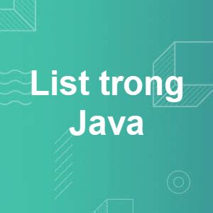 Topic List Trong Java AUTOMATION BLOG