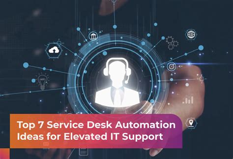 top 7 service desk automation ideas for elevated it support ai