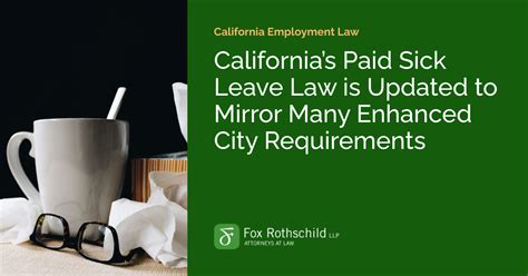 Californias Paid Sick Leave Law Is Updated To Mirror Many Enhanced