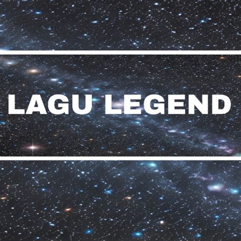 Lagu Legend Tv Youtube