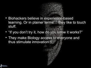 BioHacking - Do It Yourself Biology | PPT | Biological Sciences | Science