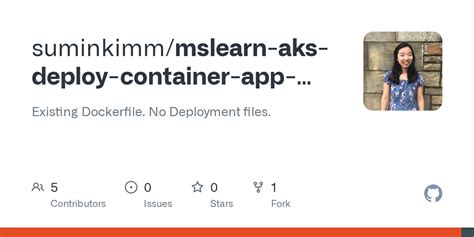 Github Suminkimm Mslearn Aks Deploy Container App Nodeploymentfiles Existing Dockerfile No