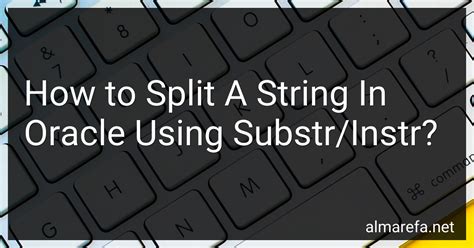 How To Split A String In Oracle Using Substr Instr In 2025