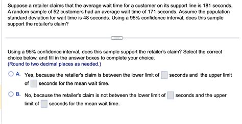 solved suppose a retailer claims that the average wait time