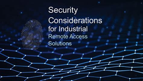 Security Considerations For Industrial Remote Access Solutions