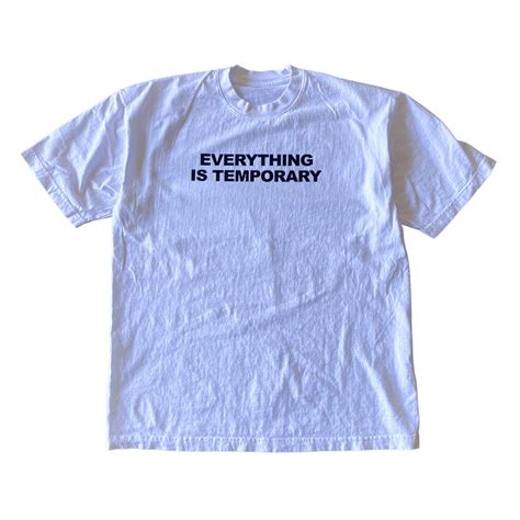 Everything Is Temporary Tee Atthemoment