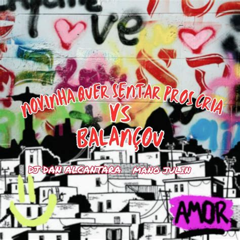 Novinha Quer Sentar Pros Cria Vs Balançou Remix Single By Dj Dan