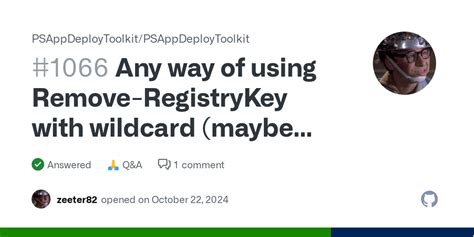 Any Way Of Using Remove Registrykey With Wildcard Maybe Alternate Method · Psappdeploytoolkit