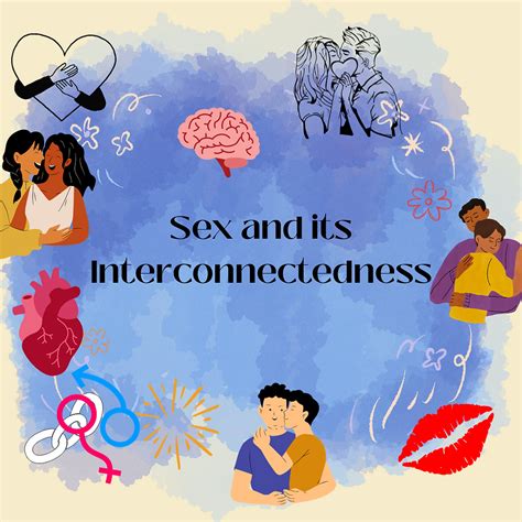Sex And Its Interconnectedness
