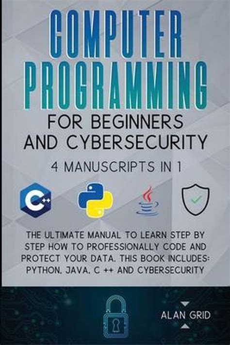 Computer Programming For Beginners And Cybersecurity 4 Manuscripts In