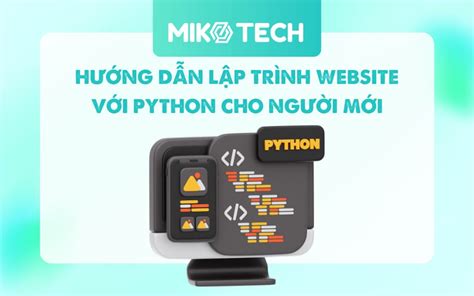 Hướng Dẫn Lập Trình Web Với Python Cho Người Mới 2025
