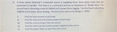 Solved 9 A Three Phase Balanced Y Connected Source Is