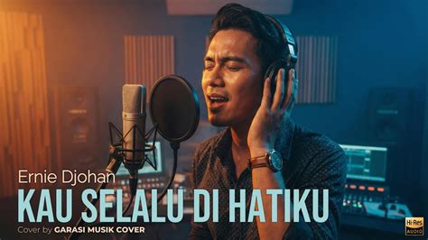 Ernie Djohan Kau Selalu Di Hatiku Jazz Cover By Garasi Musik Cover