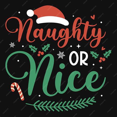 Premium Vector Naughty Or Nice Happy Christmas Typography Tshirt Design