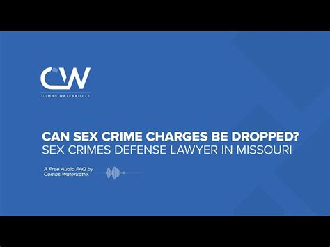 Can Sex Crime Charges Be Dropped St Louis Sex Crime Lawyers