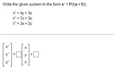 Solved Write The Given System In The Form Chegg