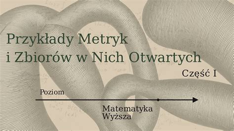 [tp] 3 Przykłady Metryk I Zbiorów W Nich Otwartych Część I Metryka Euklidesowa I Metra