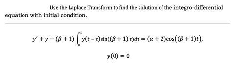 Solved Use The Laplace Transform To Find The Solution Of The