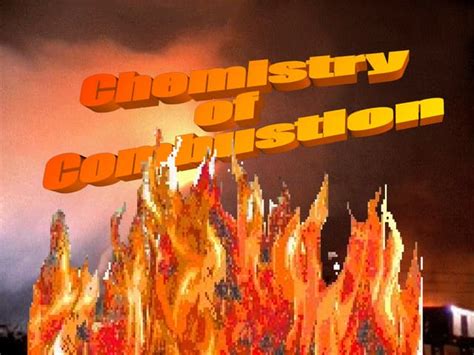 Chemistry Of Combustion Fina55151515lppt