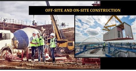On Site And Off Site Construction Pros And Cons