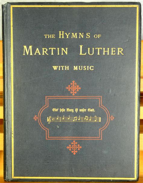 The Hymns Of Martin Luther Set To Their Original Melodies With An