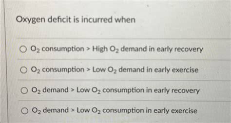 Solved Oxygen Deficit Is Incurred Wheno2 consumption Solved Oxygen Deficit Is Incurred Wheno2 consumption