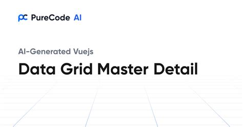 quickly create vuejs data grid master detail with ai