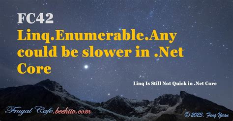 Fc42 Linqenumerableany Could Be Slower In Net Core