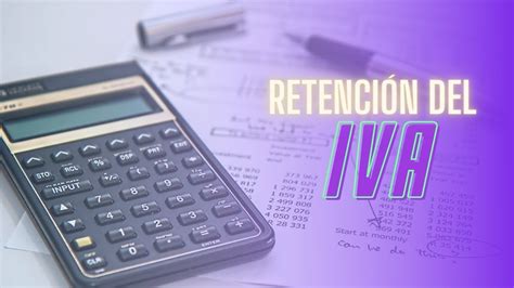 ¿cómo Se Hace La Retención Del Iva