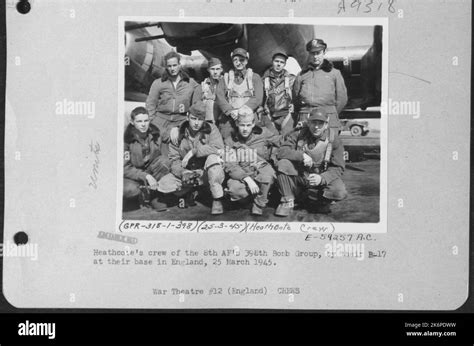 Heathcotes Crew Of The 8th Afs 398th Bomb Group By Their B 17 At