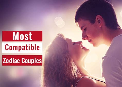 Most Compatible Zodiac Couples Revive Zone