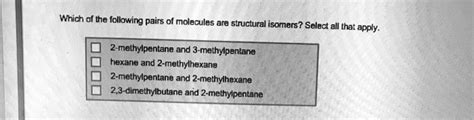 Solved Which Of The Following Pairs Of Molecules Are Structural