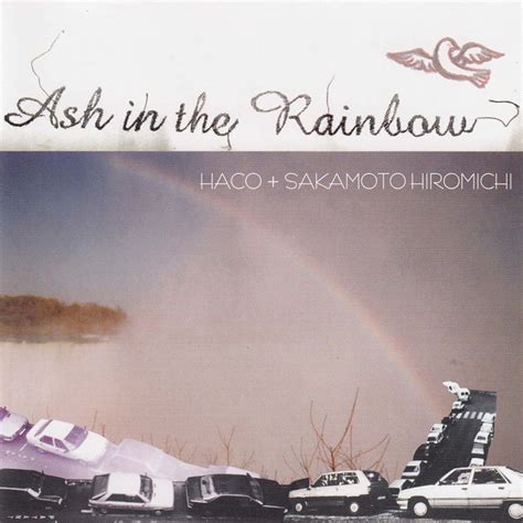 Ash In The Rainbow Haco