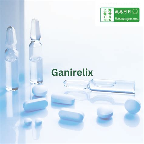 Buy Ganirelix In Bulk Manufacturers And Suppliers