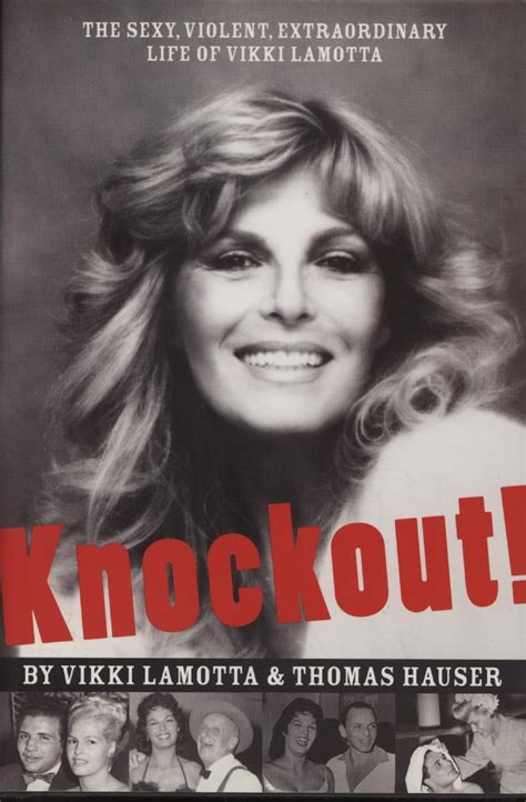 Knockout The Sexy Violent Extraordinary Life Of Vikki Lamotta