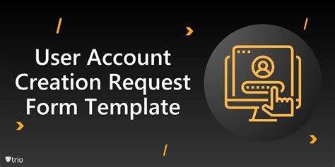 Creating A User Account Creation Request Form Template