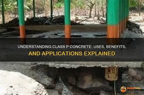Understanding Class P Concrete Uses Benefits And Applications Explained Shuntool