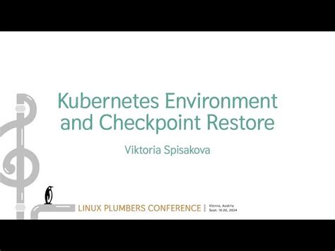 Free Video Kubernetes Environment And Checkpoint Restore From Linux Plumbers Conference Class