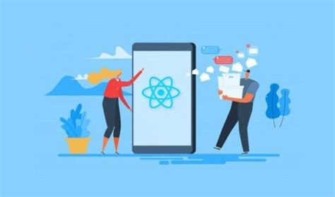11 Reasons To Choose React Native To Develop A Mobile App For Your