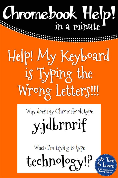 Chromebook Help Keyboard Typing The Wrong Letters A Turn To Learn
