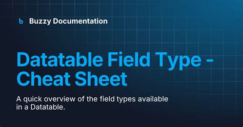 Datatable Field Type Cheat Sheet Buzzy Documentation